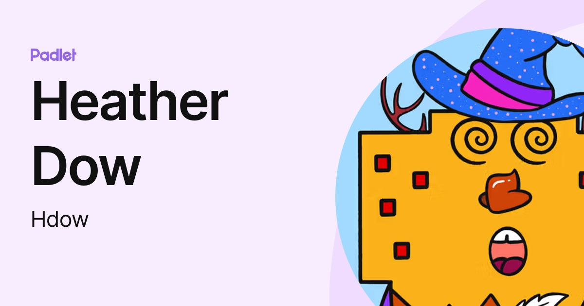 Heather Dow (Hdow) profile | Padlet