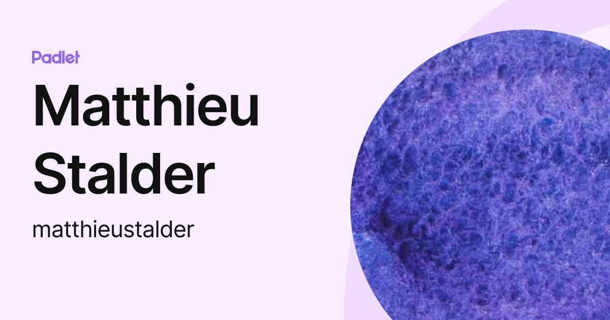 Matthieu Stalder (matthieustalder) profile | Padlet