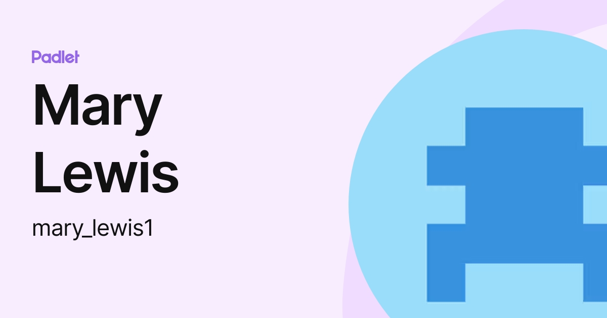 Mary Lewis (mary_lewis1) profile | Padlet