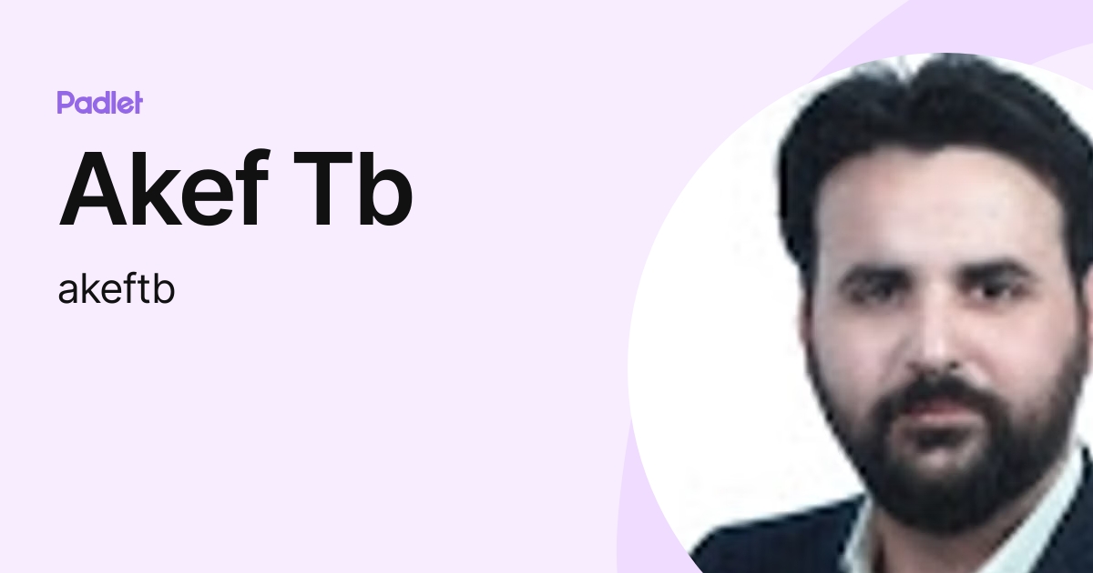 Akef Tb (akeftb) profile | Padlet