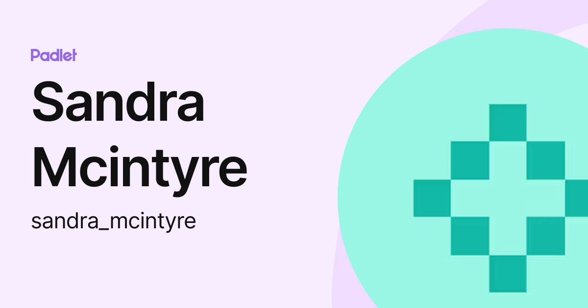 Sandra Mcintyre (sandra_mcintyre) profile | Padlet