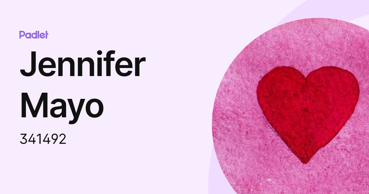 Jennifer Mayo (341492) profile | Padlet