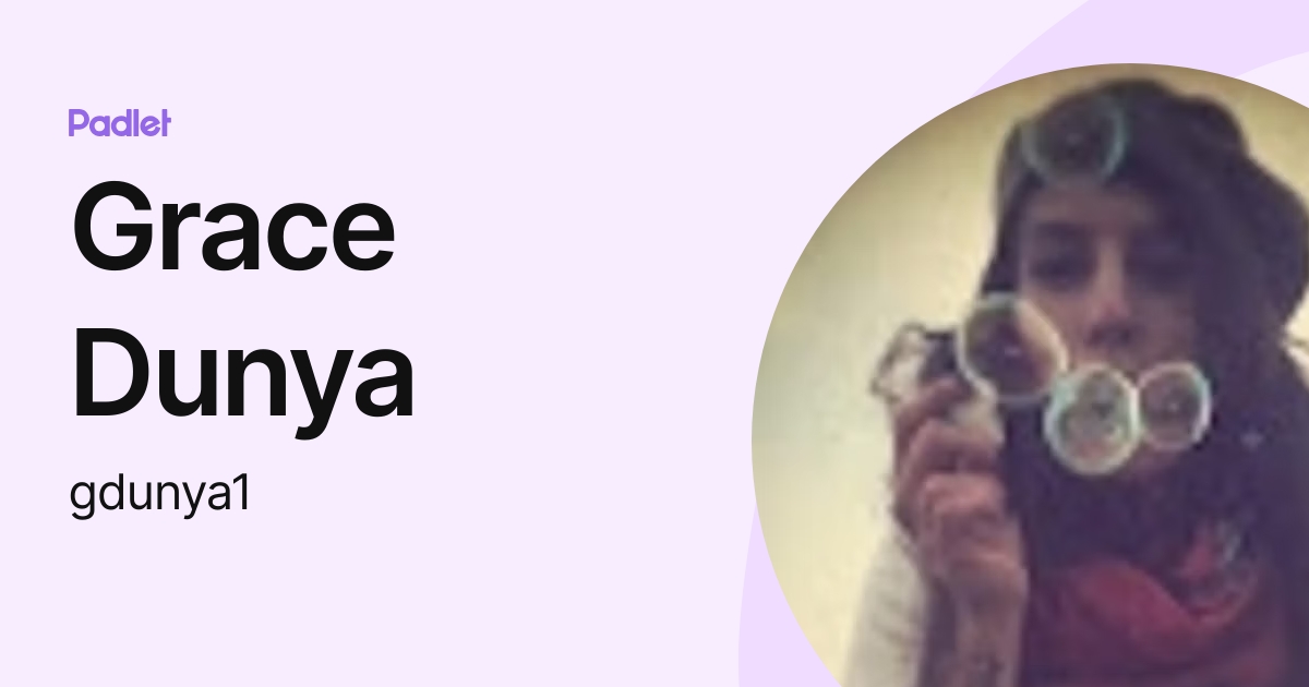 Grace Dunya (gdunya) profile | Padlet