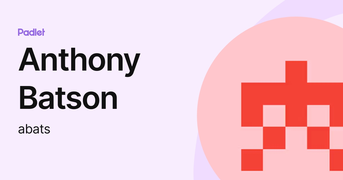 Anthony Batson (abats) profile | Padlet