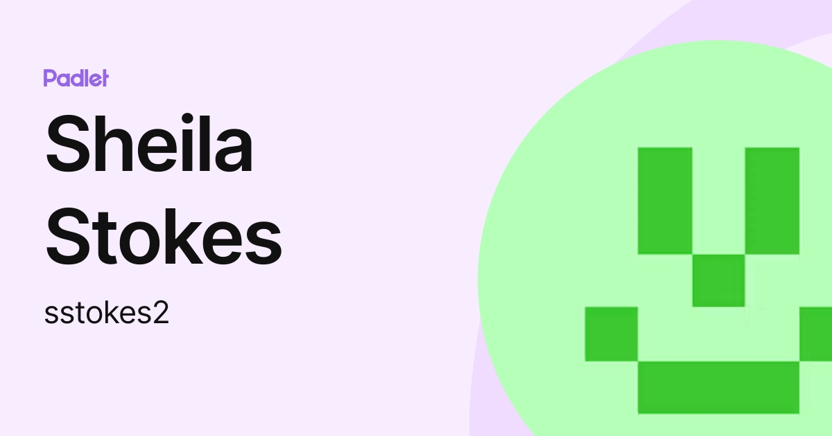 Sheila Stokes (sstokes2) profile | Padlet