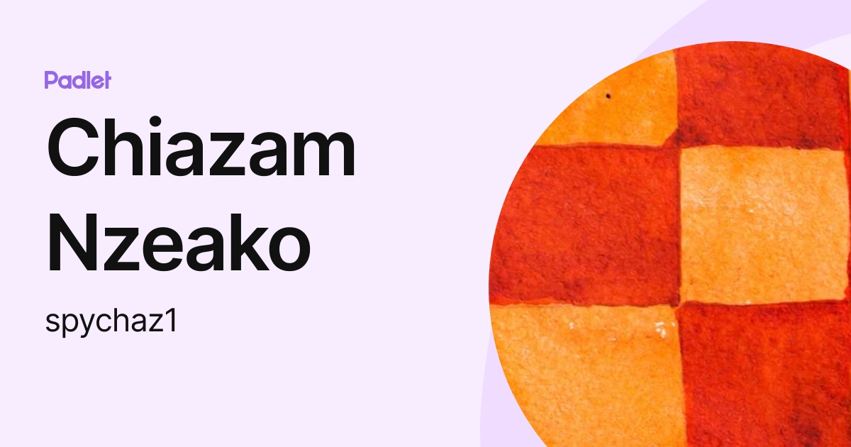 Chiazam Nzeako (spychaz1) profile | Padlet