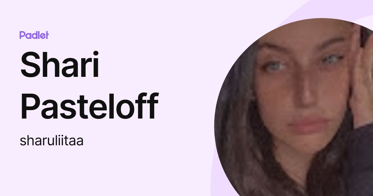 Shari Pasteloff (sharuliitaa) profile | Padlet