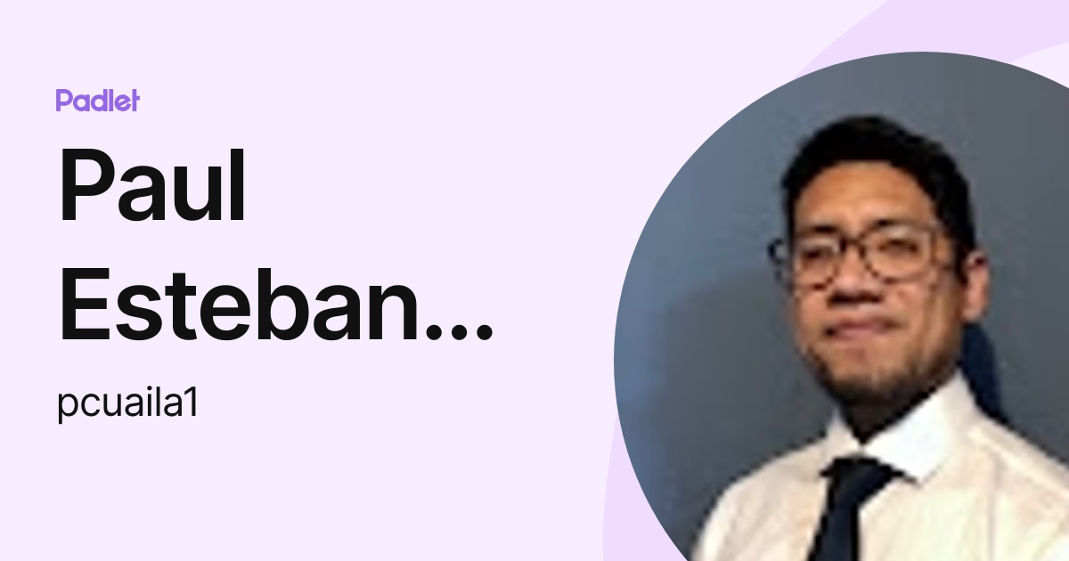 Paul Esteban CUAILA ORDAYA (pcuaila1) profile | Padlet