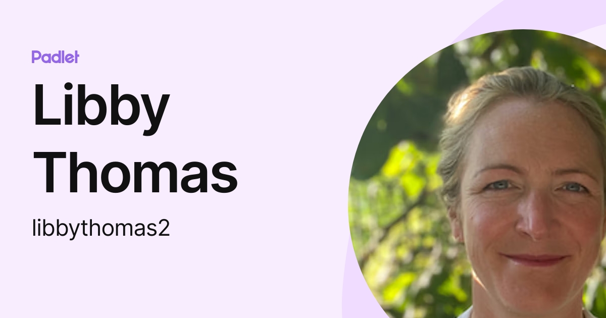 Libby Thomas (libbythomas2) profile | Padlet
