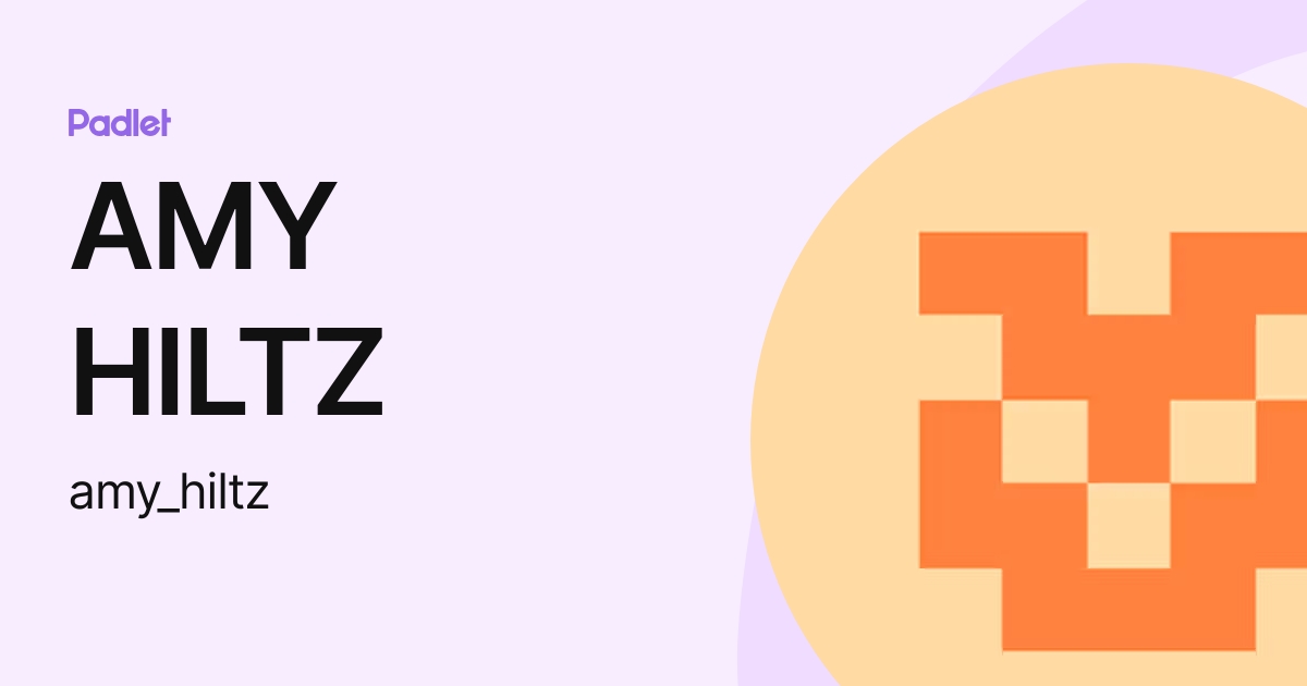 AMY HILTZ (amy_hiltz) profile | Padlet