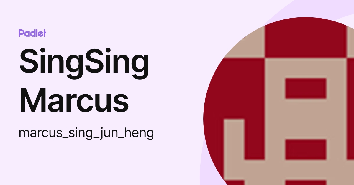 SingSing Marcus (marcus_sing_jun_heng) profile | Padlet