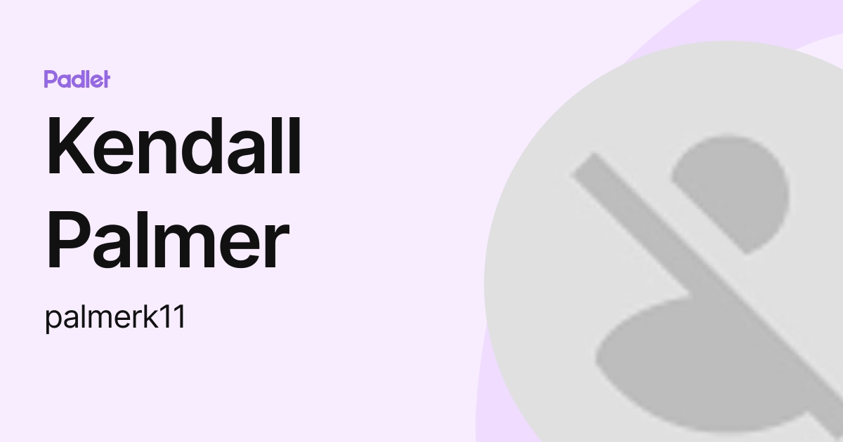 Kendall Palmer (palmerk11) profile | Padlet