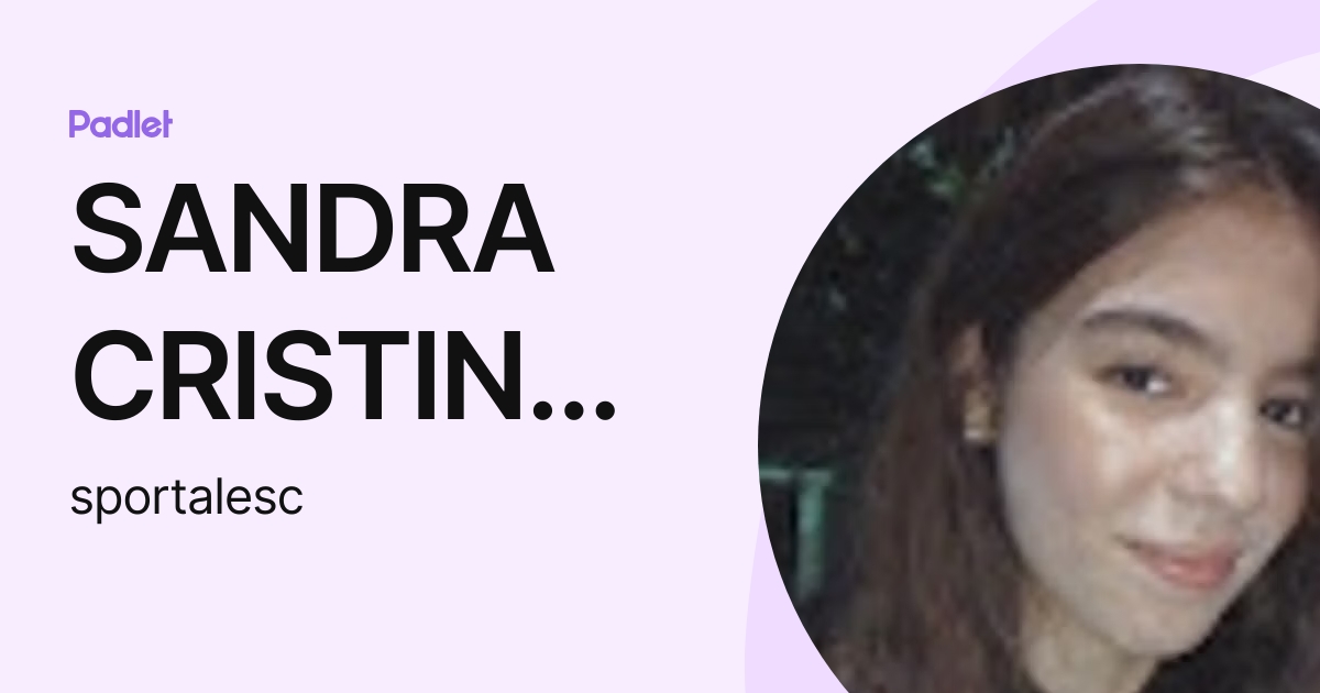 SANDRA CRISTINA DEL ROSARIO PORTALES CASTAÑEDA (sportalesc) profile | Padlet