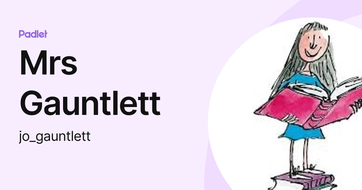 Mrs Gauntlett (jo_gauntlett) profile | Padlet