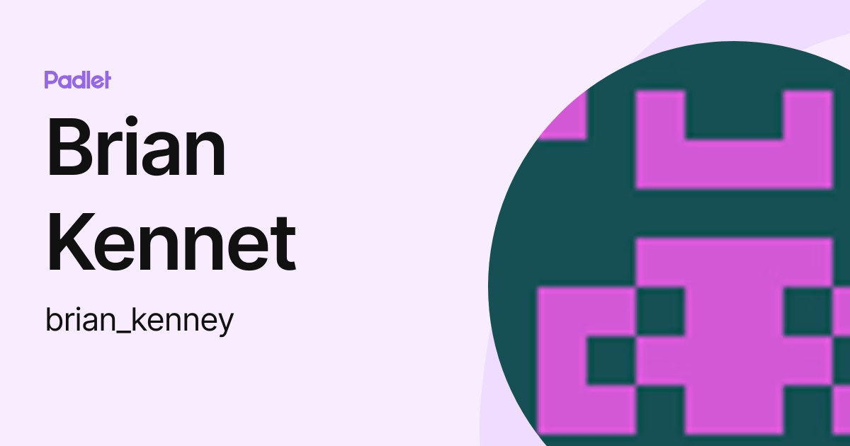 Brian Kennet (brian_kenney) profile | Padlet