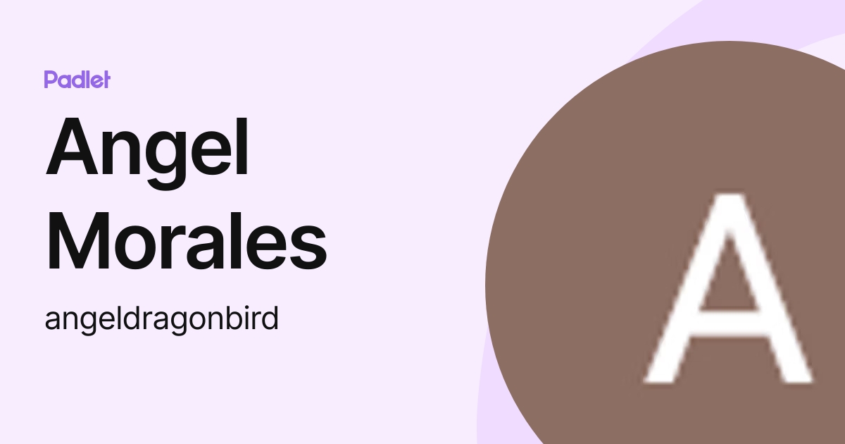 Angel Morales (angeldragonbird) profile | Padlet