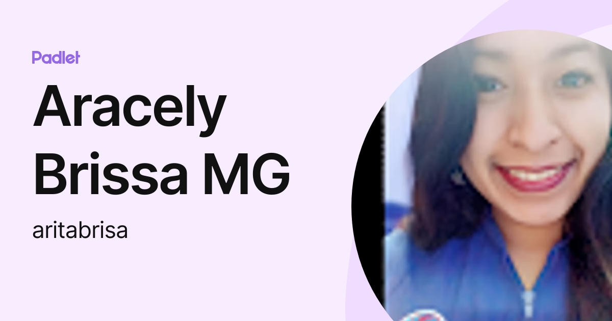 Aracely Brissa MG (aritabrisa) profile | Padlet