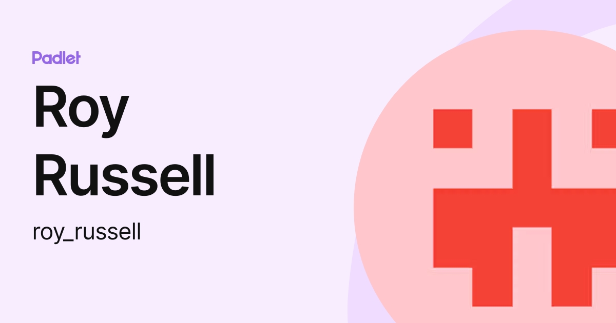 Roy Russell (roy_russell) profile | Padlet