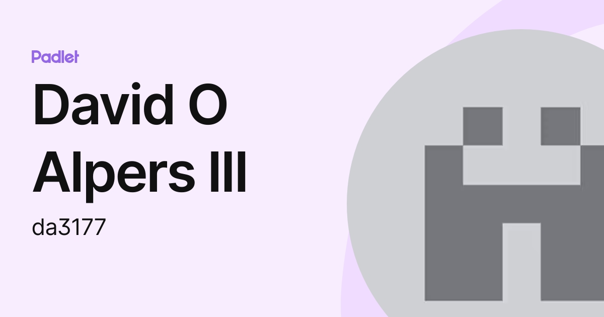 David O Alpers III (da3177) profile | Padlet