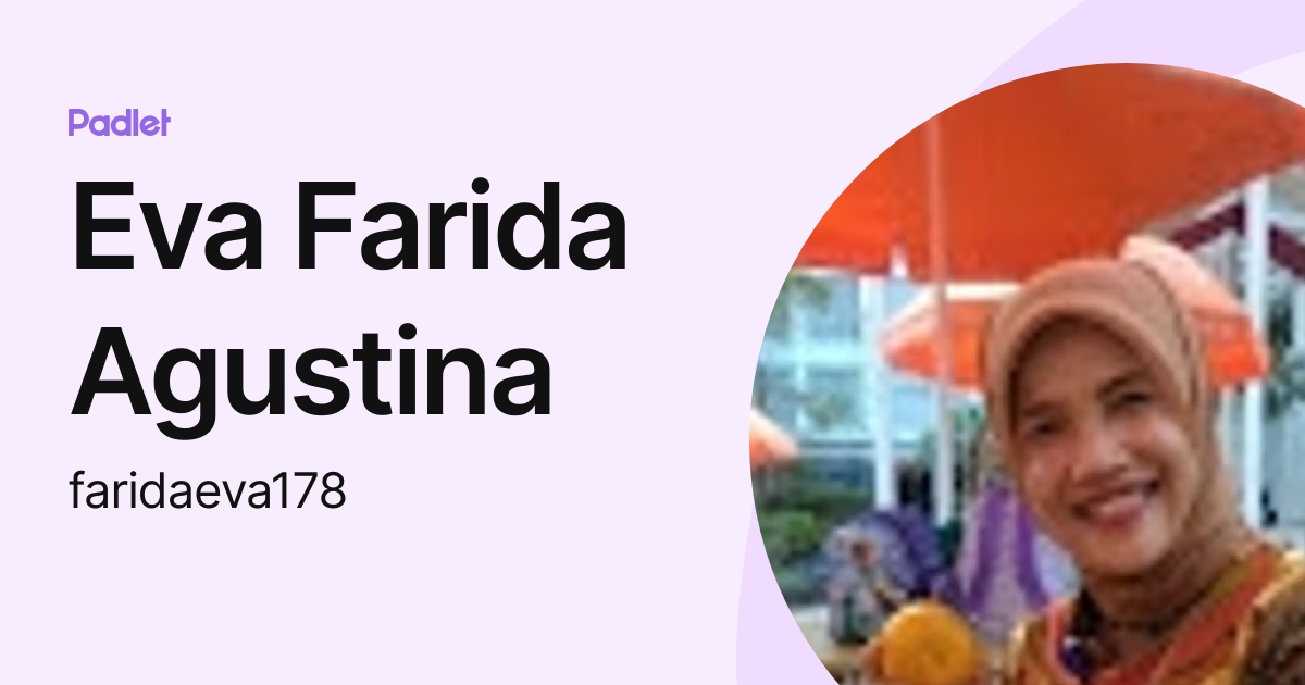 Eva Farida Agustina (faridaeva178) profile | Padlet