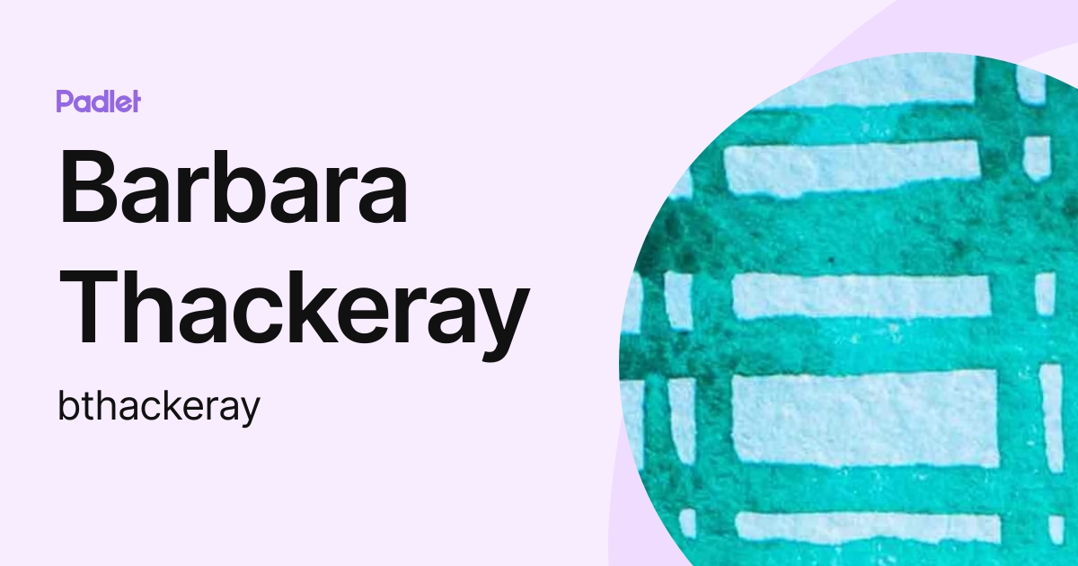 Barbara Thackeray (bthackeray) profile | Padlet