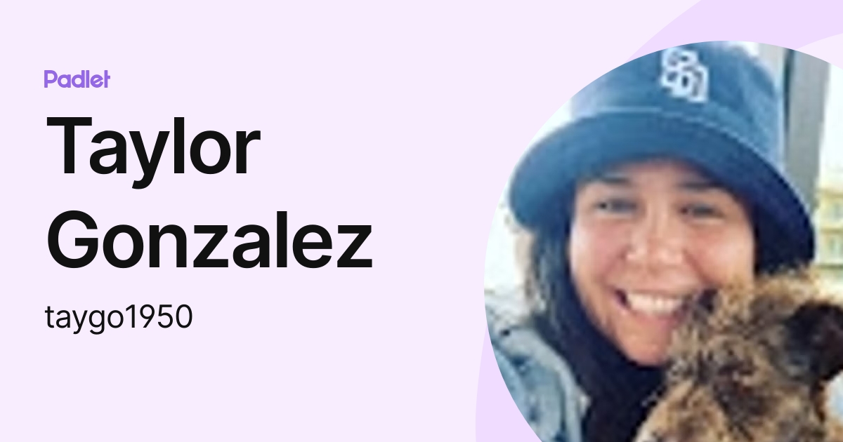 Taylor Gonzalez (taygo1950) profile | Padlet