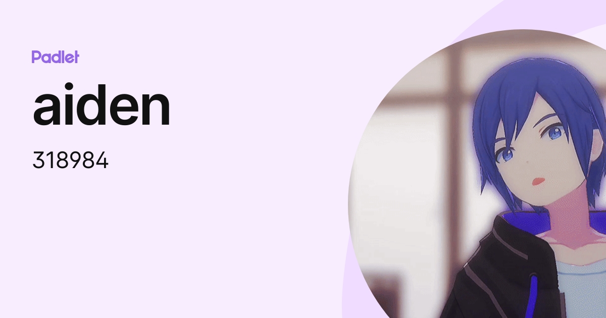 aiden (318984) profile | Padlet