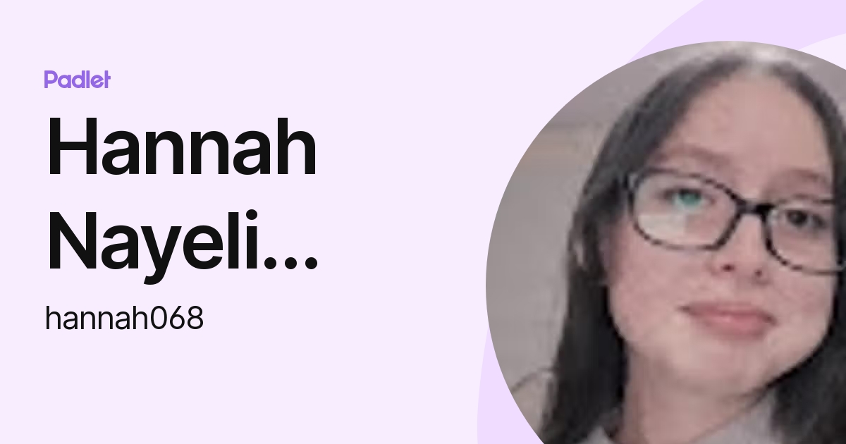 Hannah Nayeli Perez Miranda (hannah068) profile | Padlet