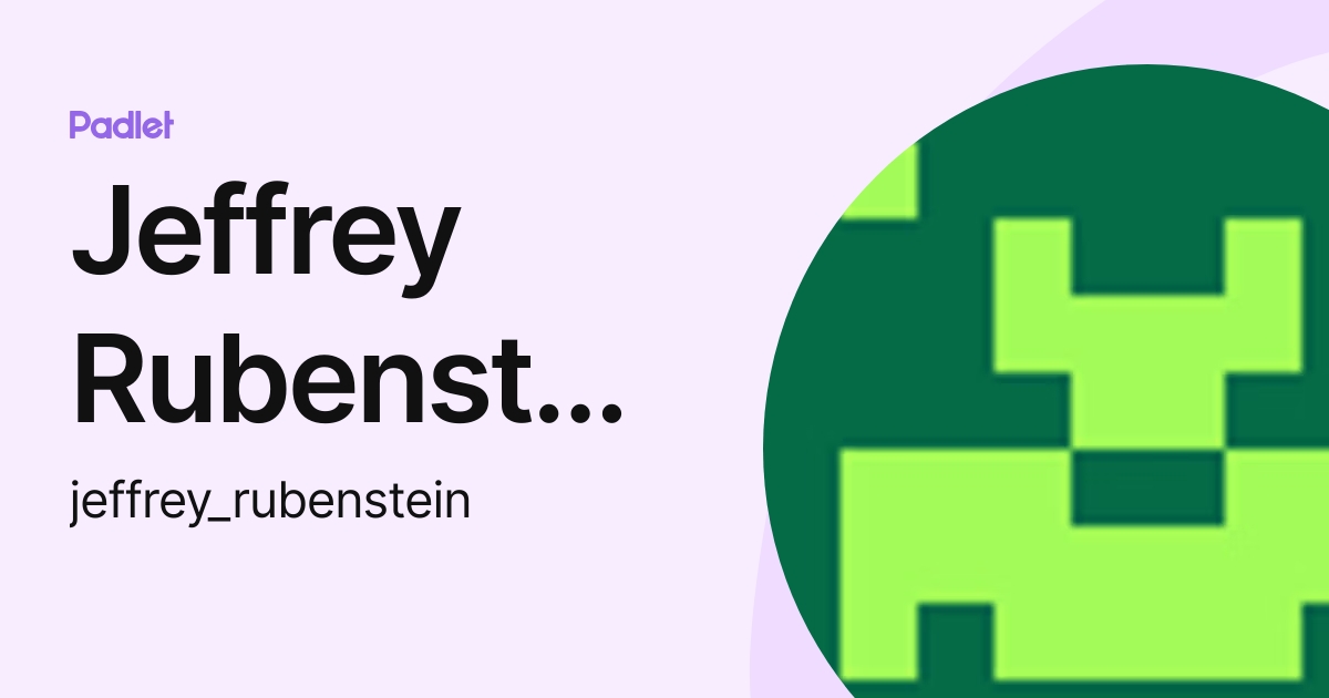 Jeffrey Rubenstein (jeffrey_rubenstein) profile | Padlet