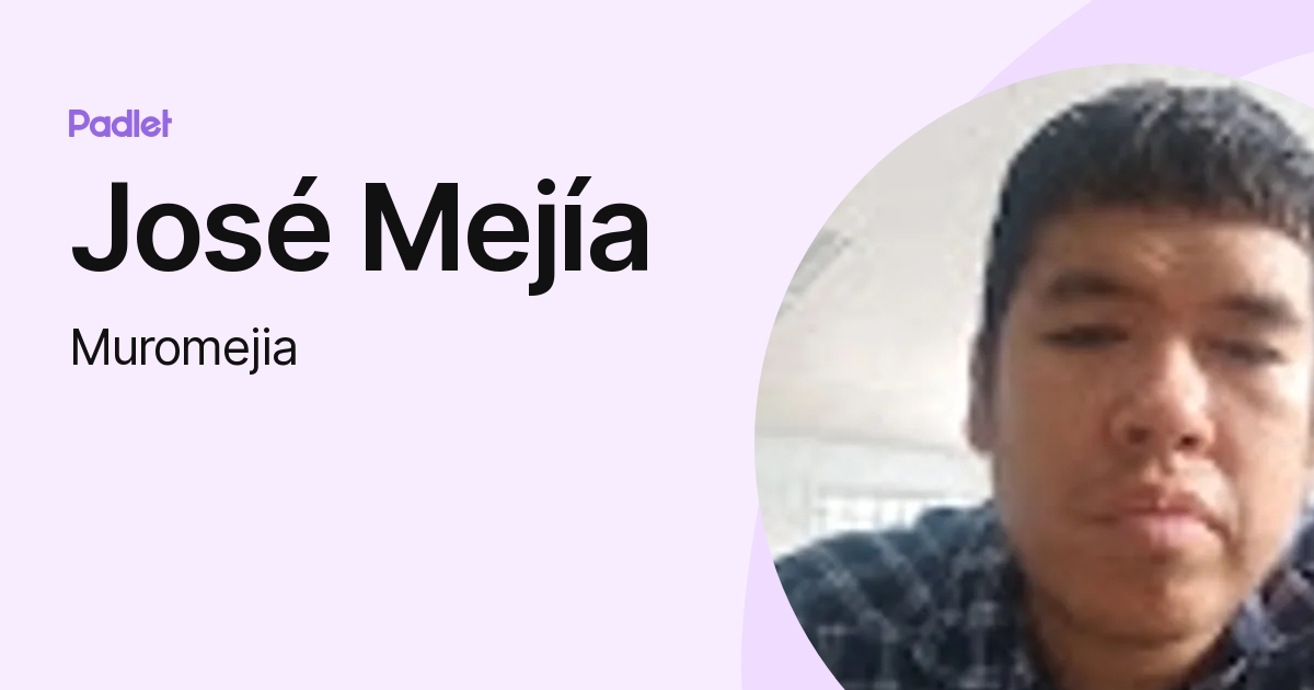 José Mejía (Muromejia) profile | Padlet