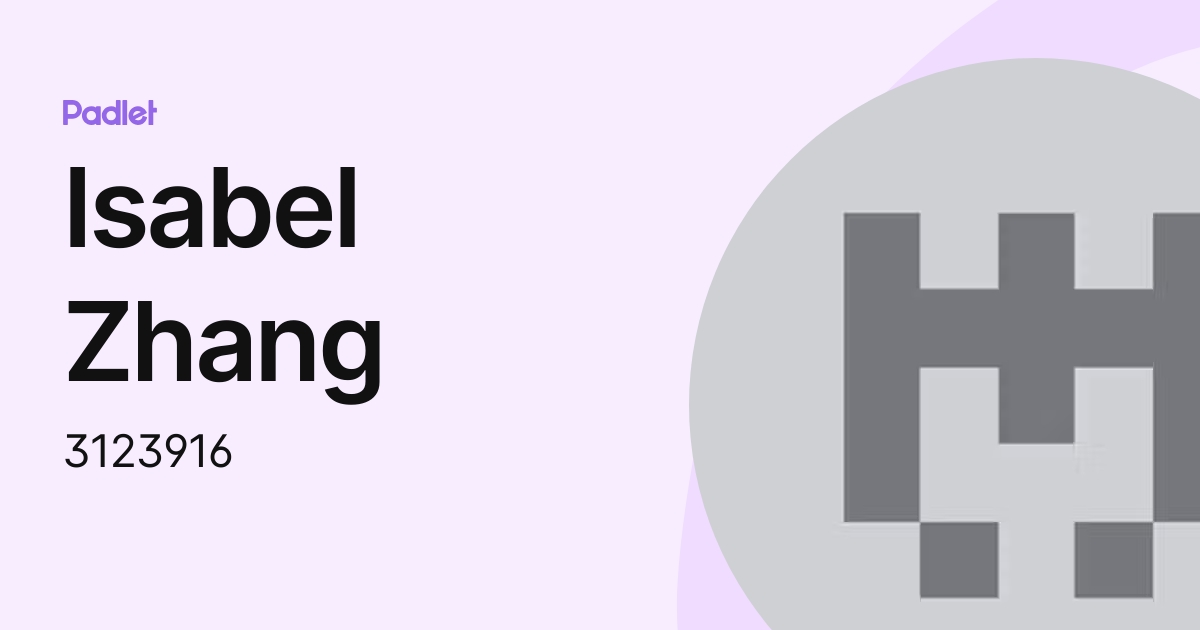 Isabel Zhang (3123916) profile | Padlet