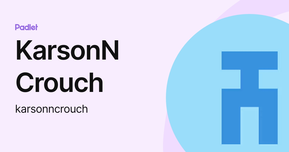 KarsonN Crouch (karsonncrouch) profile | Padlet