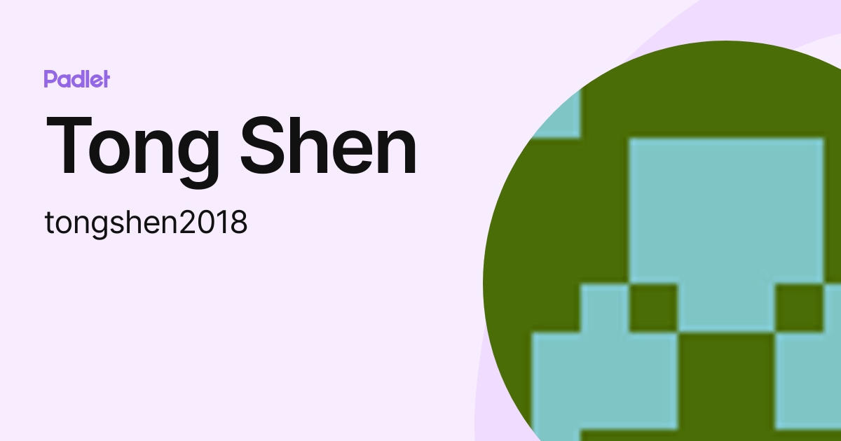 Tong Shen (tongshen2018) profile | Padlet