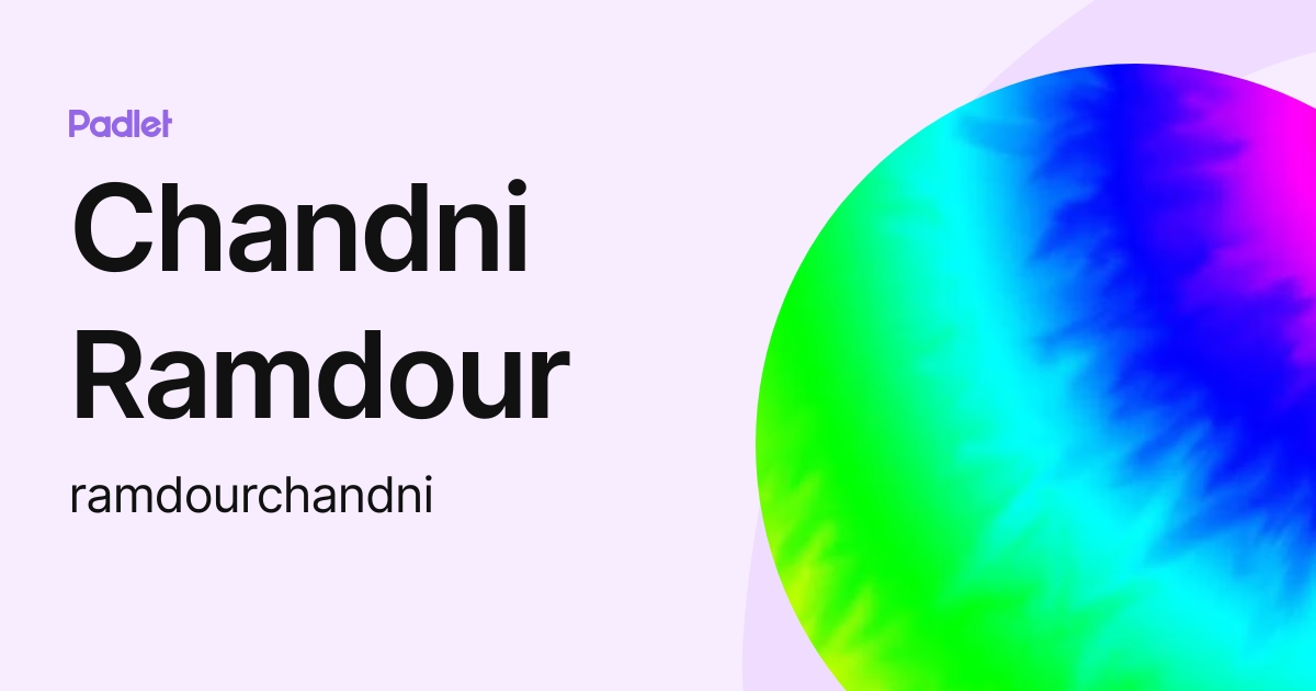Chandni Ramdour (ramdourchandni) profile | Padlet