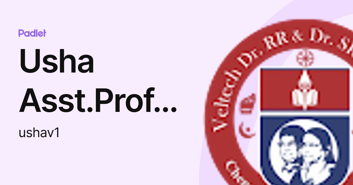 Usha Asst.Prof, CSE Vel Tech, Chennai (ushav1) profile | Padlet