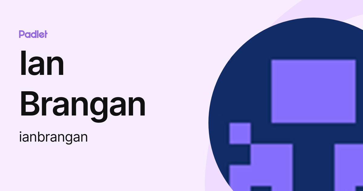 Ian Brangan (ianbrangan) profile | Padlet