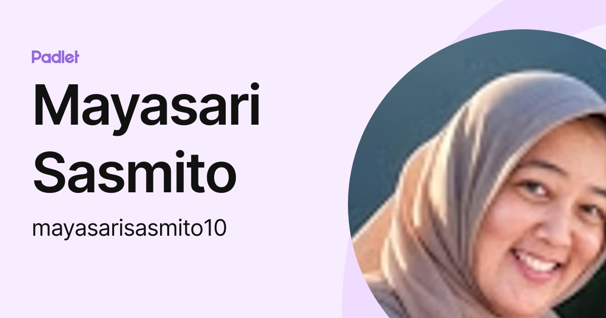 Mayasari Sasmito (mayasarisasmito10) profile | Padlet