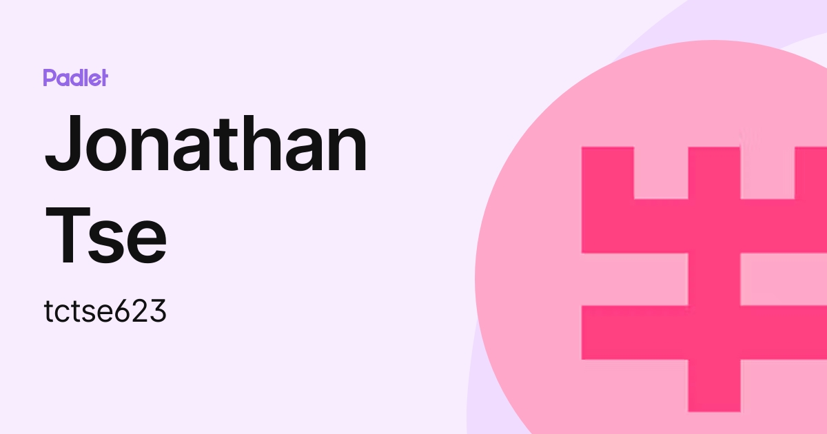 Jonathan Tse (tctse623) profile | Padlet