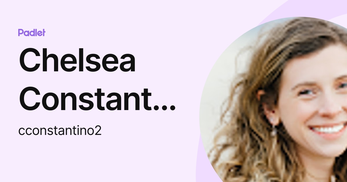 Chelsea Constantino (cconstantino2) profile | Padlet