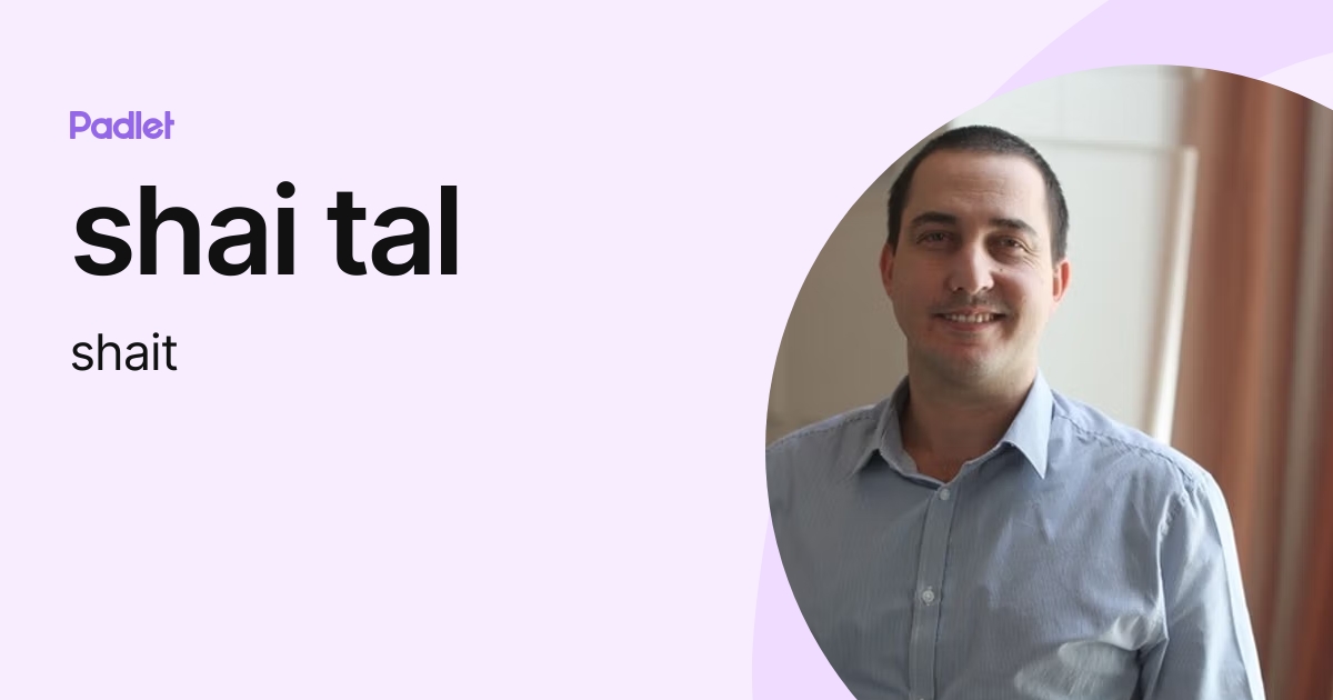 shai tal (shait) profile | Padlet