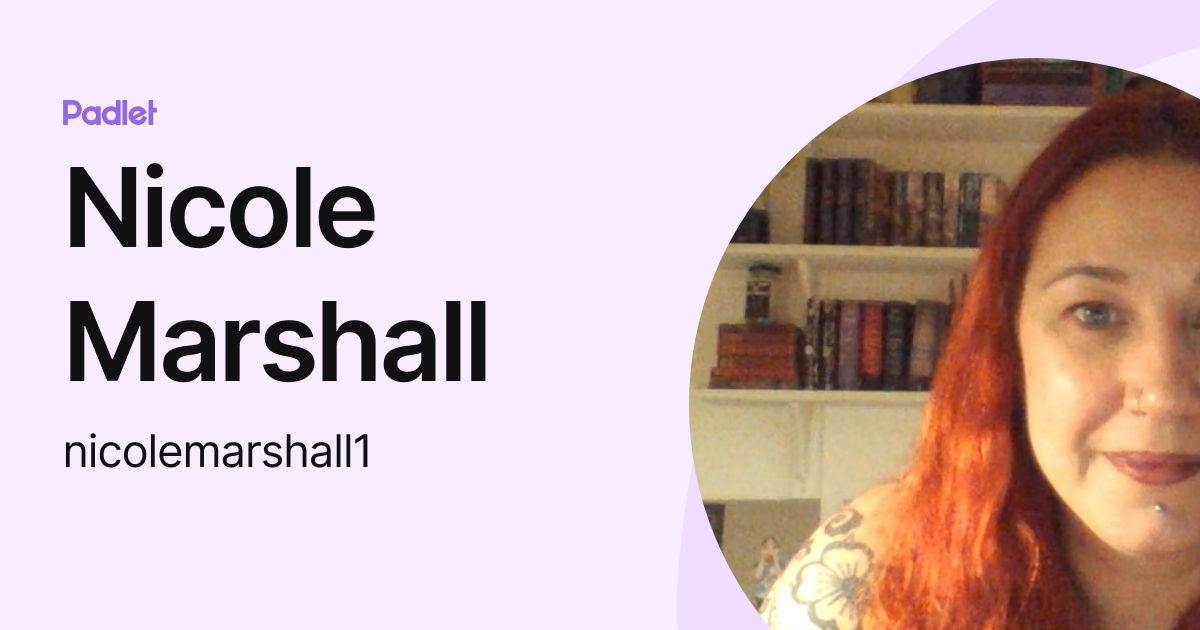 Nicole Marshall (nicolemarshall1) profile | Padlet