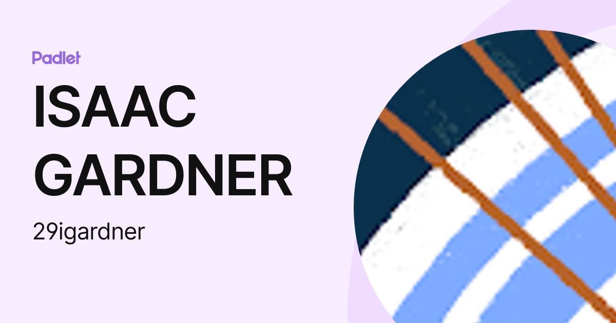ISAAC GARDNER (29igardner) profile | Padlet