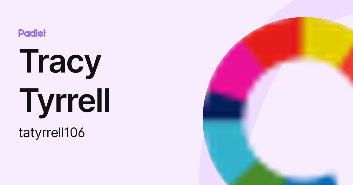 Tracy Tyrrell (tatyrrell106) profile | Padlet