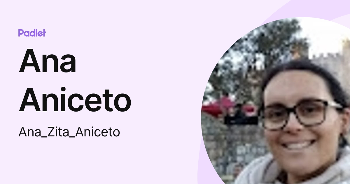 Ana Aniceto (Ana_Zita_Aniceto) profile | Padlet