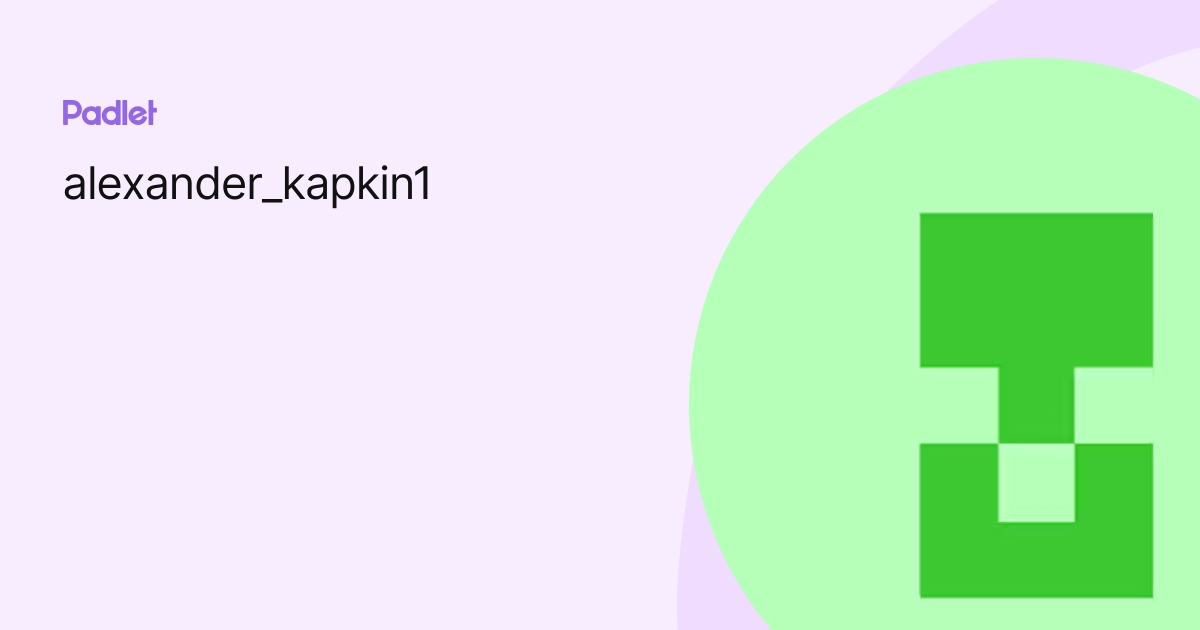 alexander_kapkin1 profile | Padlet