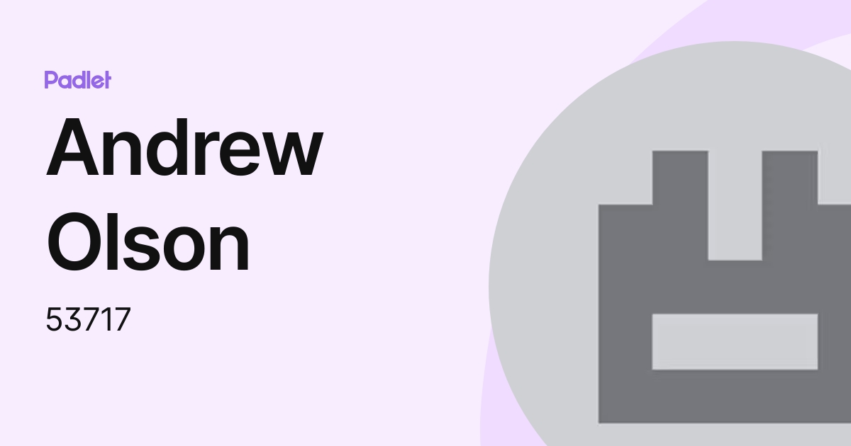 Andrew Olson (53717) profile | Padlet