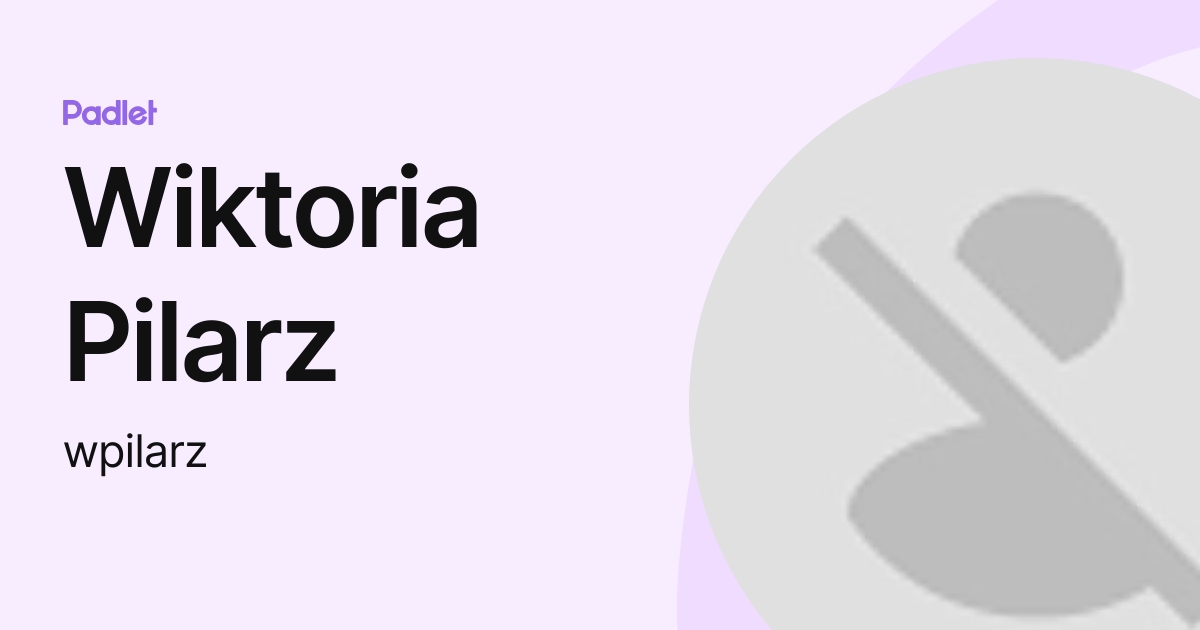Wiktoria Pilarz (wpilarz) profile | Padlet