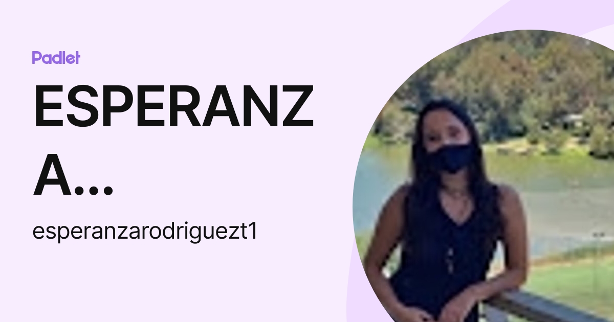 ESPERANZA RODRIGUEZ THIESS (esperanzarodriguezt1) profile | Padlet