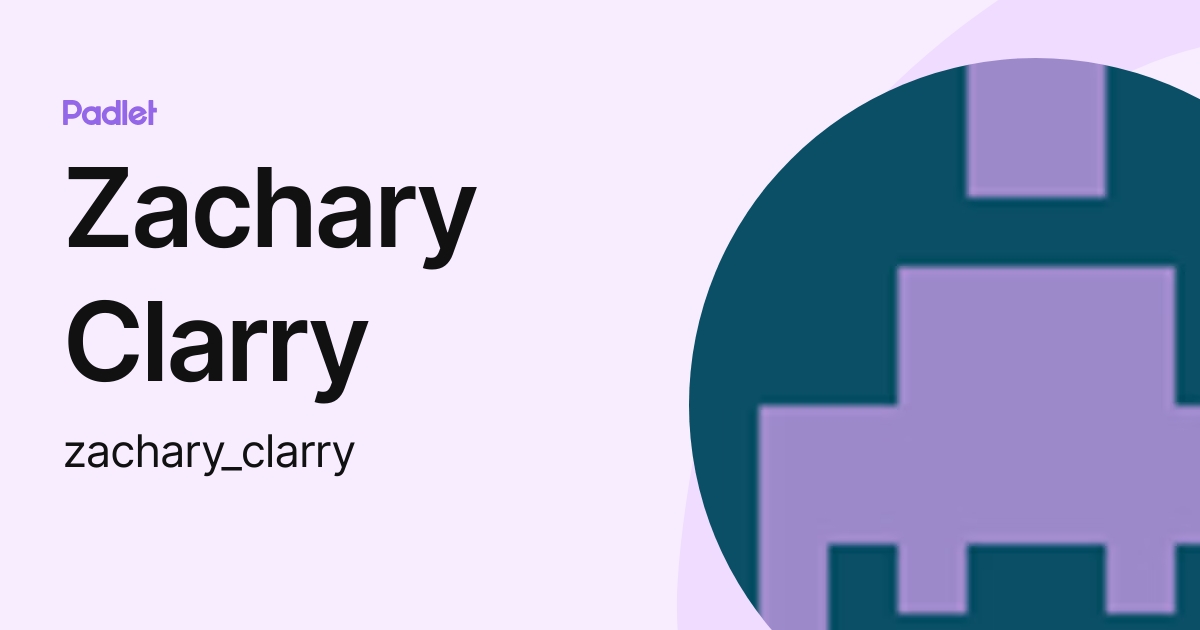 Zachary Clarry (zachary_clarry) profile | Padlet