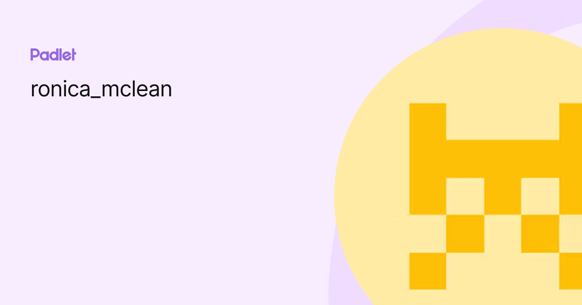 ronica_mclean profile | Padlet